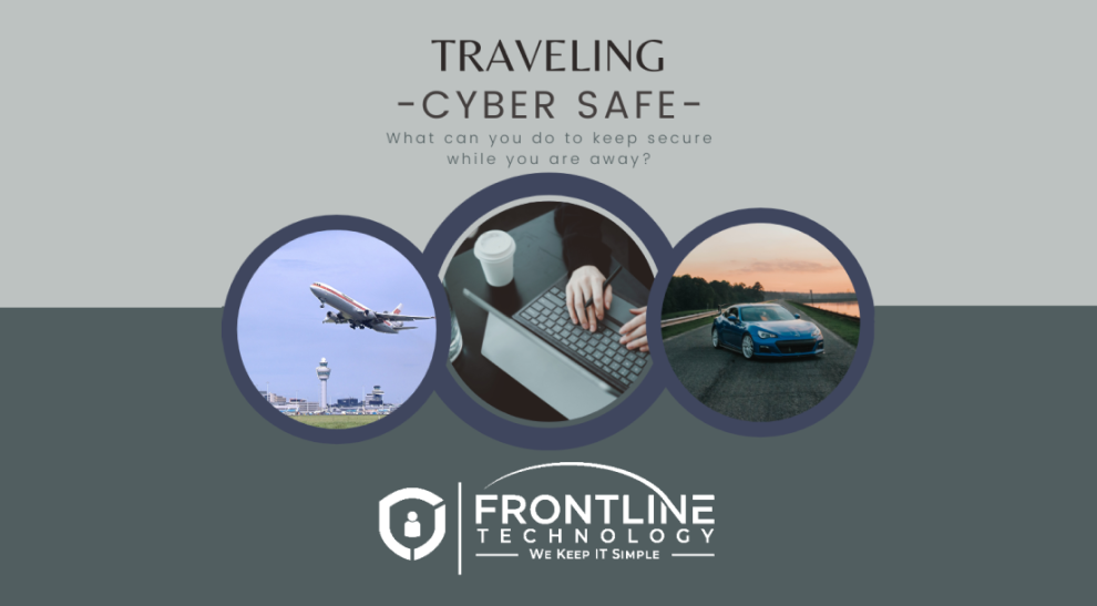 Traveling Cyber Safe | Frontline Technology